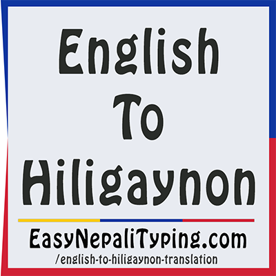 FREE English to Hiligaynon Translation - Instant Illonggo Translation