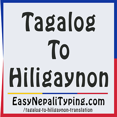 FREE Tagalog to Hiligaynon Translation - Instant Ilonggo Translation ...